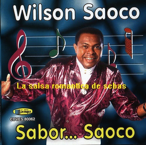 La Salsa Romantica de Sebas: Wilson manyoma - sabor saoco